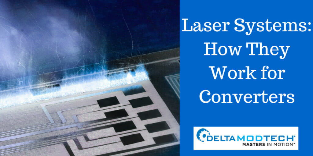 Laser Systems: How They Work for Converters – Delta ModTech